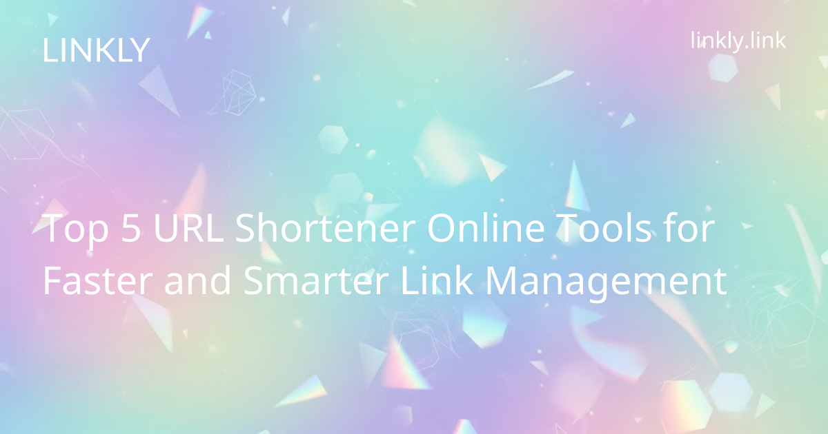 Top 5 URL Shortener Online Tools for Faster and Smarter Link Management ...